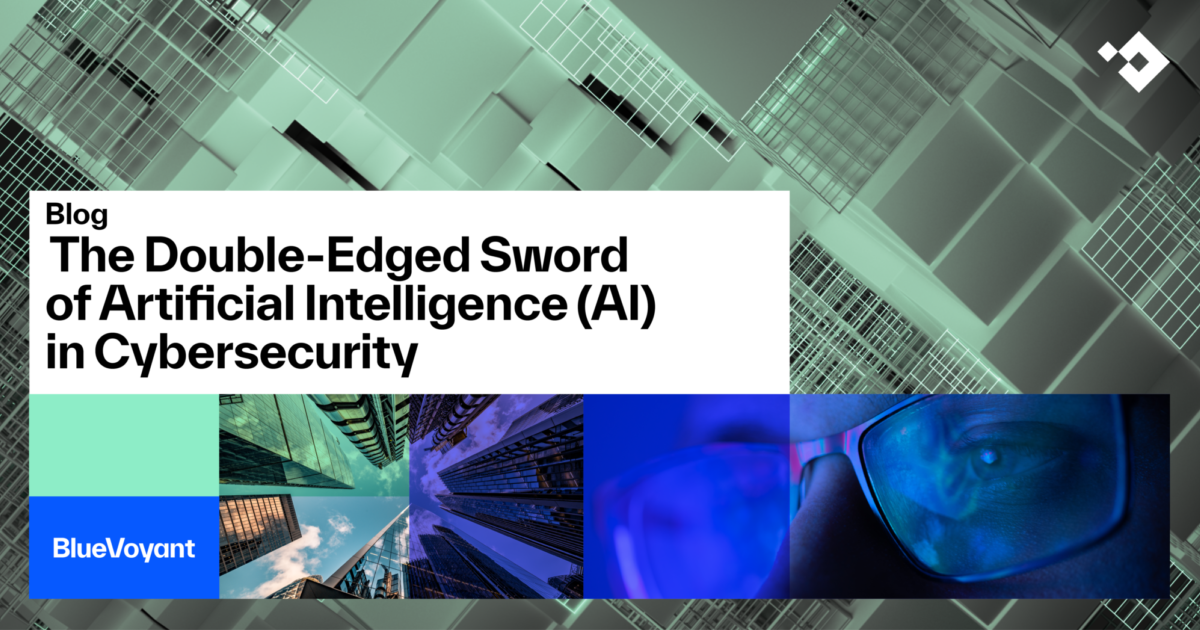 The Double-Edged Sword of Artificial Intelligence (AI)… | BlueVoyant