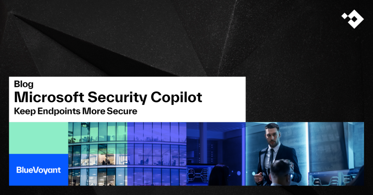 Microsoft Security Copilot - Secure Endpoints | BlueVoyant