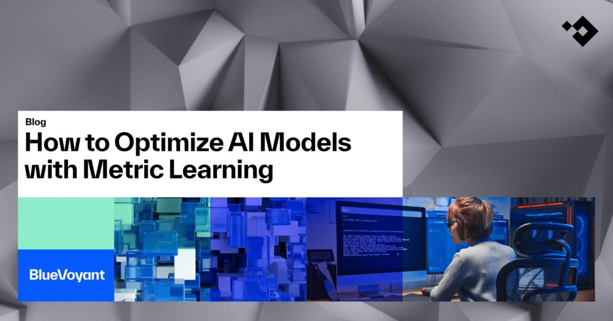 How to Optimize AI Models with Metric Learning | BlueVoyant