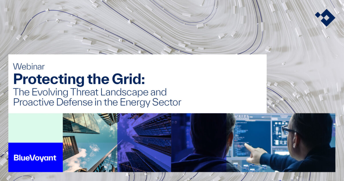Protecting the Grid: The Evolving Threat Landscape and… | BlueVoyant