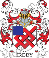 Ireby Family Crest, Coat of Arms and Name History