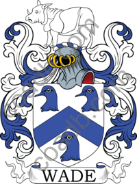 Wade Family Crest, Coat of Arms and Name History