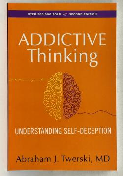 Addictive Thinking: Understanding Self-Deception | Eichlers