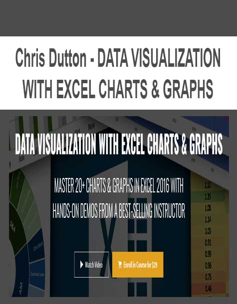 Chris Dutton - DATA VISUALIZATION WITH EXCEL CHARTS & GRAPHS | Instant Download ! - WSO Course