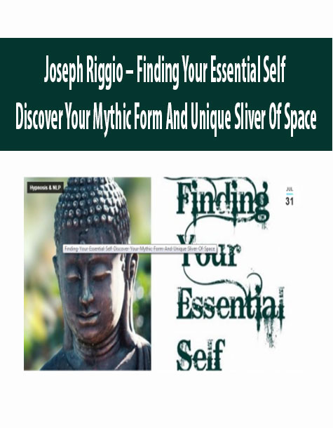Joseph Riggio – Finding Your Essential Self – Discover Your Mythic Form ...
