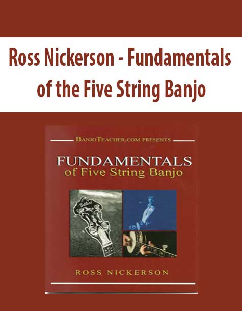 Ross Nickerson – Fundamentals of the Five String Banjo – WSO Library