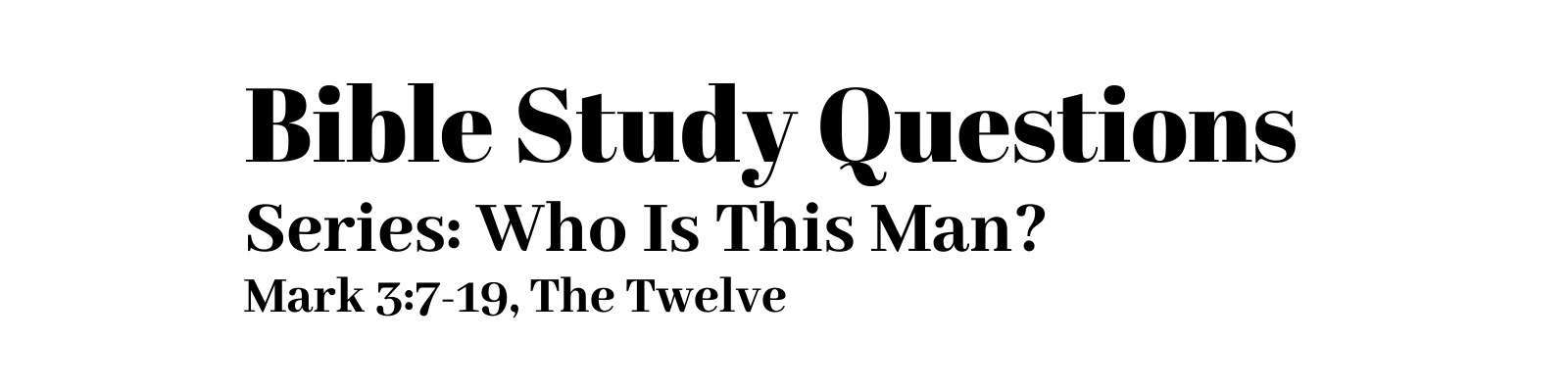 Bible Study Questions - Mark 3:7-19 | Christ Church NYC