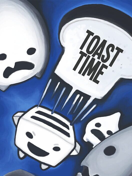Toast Time: All about Toast Time