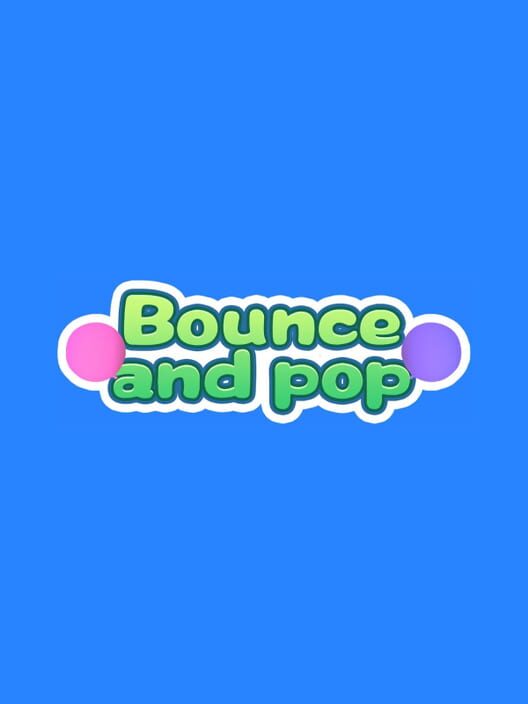 Bounce and Pop: All about Bounce and Pop