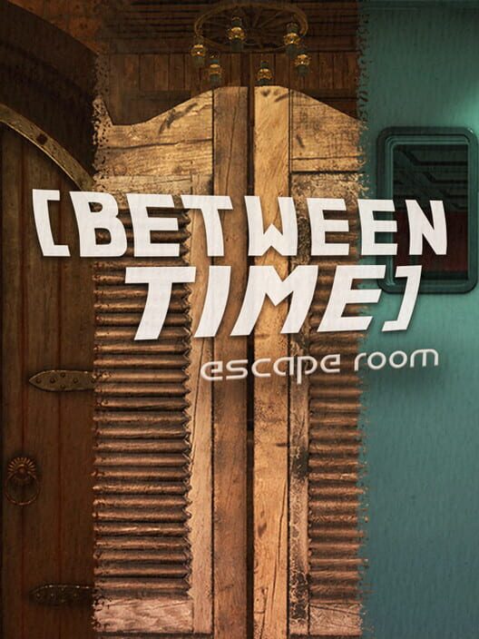 Between Time: Escape Room: All about Between Time: Escape Room