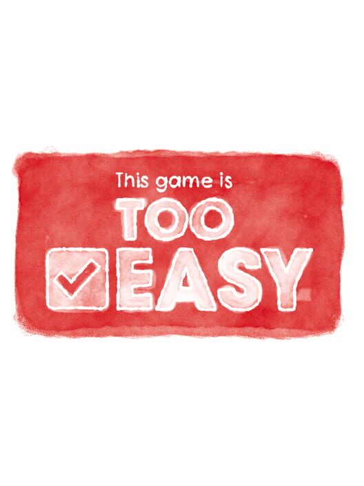 Too Easy: All about Too Easy