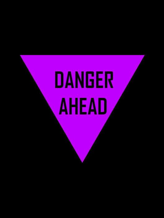 Danger Ahead: All about Danger Ahead