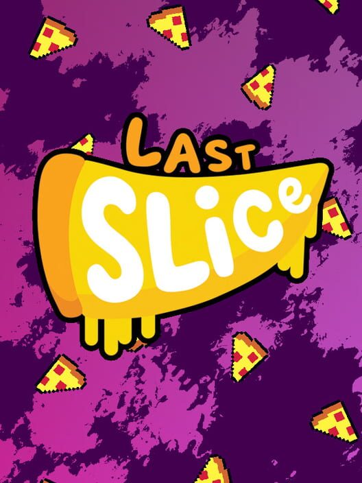 Last Slice: All about Last Slice