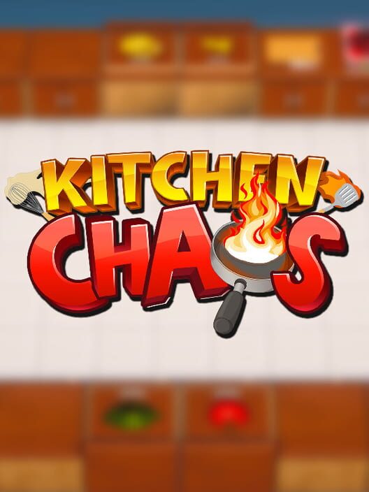 Kitchen Chaos: All about Kitchen Chaos