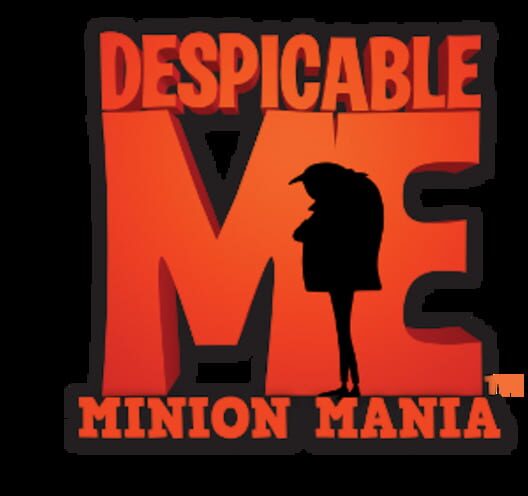 Despicable Me: Minion Mania: All about Despicable Me: Minion Mania