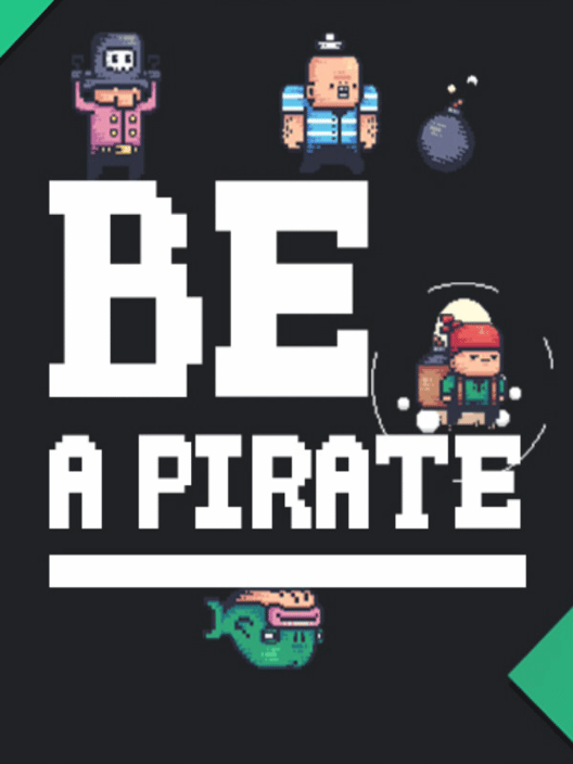 Be a Pirate: All about Be a Pirate