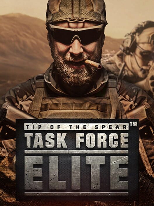 Tip of the Spear: Task Force Elite: All about Tip of the Spear: Task ...