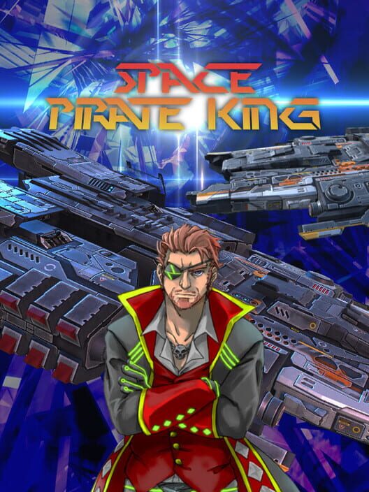 Space Pirate King: All about Space Pirate King