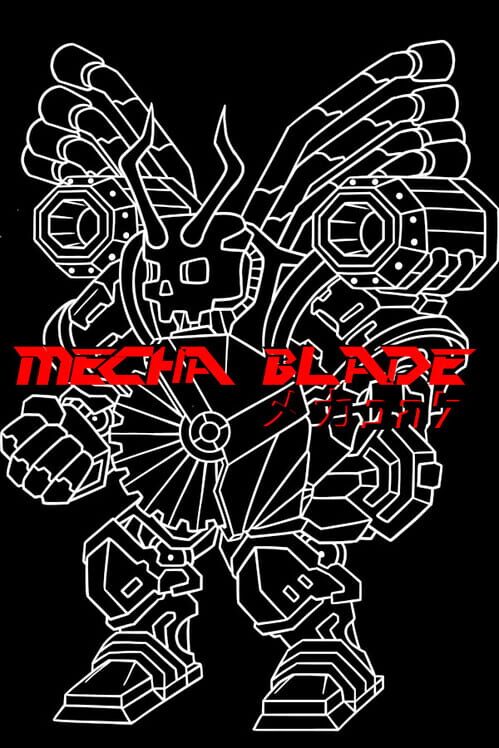 Mecha Blade: All about Mecha Blade
