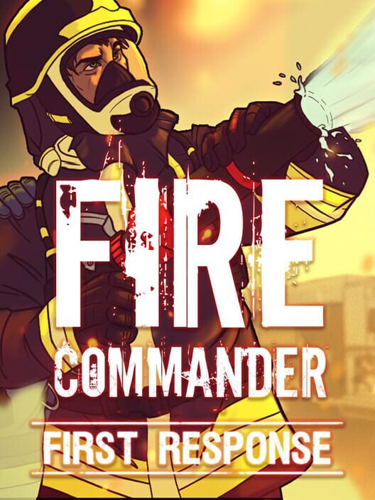 Fire Commander: First Response: All about Fire Commander: First Response