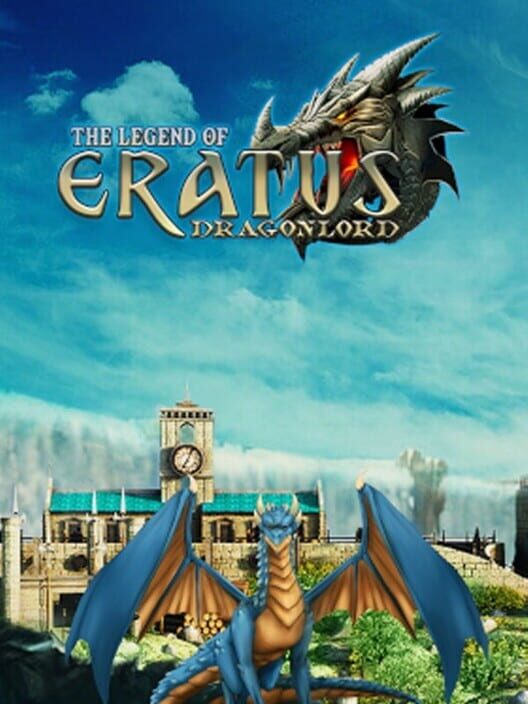 The Legend of Eratus: Dragonlord: All about The Legend of Eratus ...