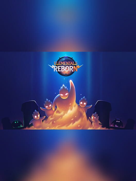 Elementals Reborn: All about Elementals Reborn