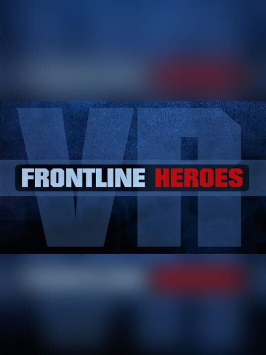 Frontline Heroes VR: All about Frontline Heroes VR