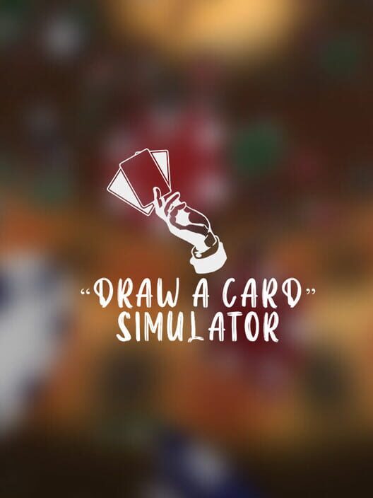 "Draw a card" Simulator: All about "Draw a card" Simulator