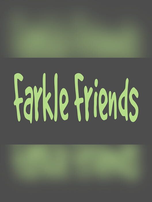 Farkle Friends: All about Farkle Friends