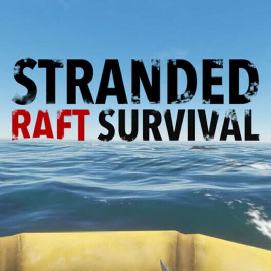 Stranded Raft Survival: All about Stranded Raft Survival