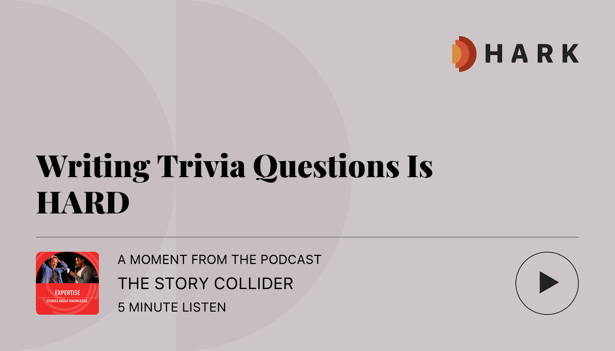 Listen to Writing Trivia Questions Is HARD on Hark