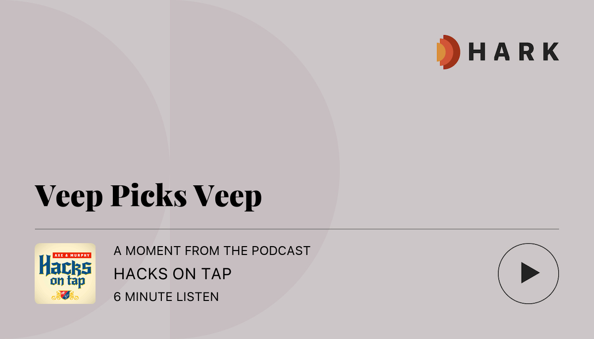 Listen to Veep Picks Veep on Hark