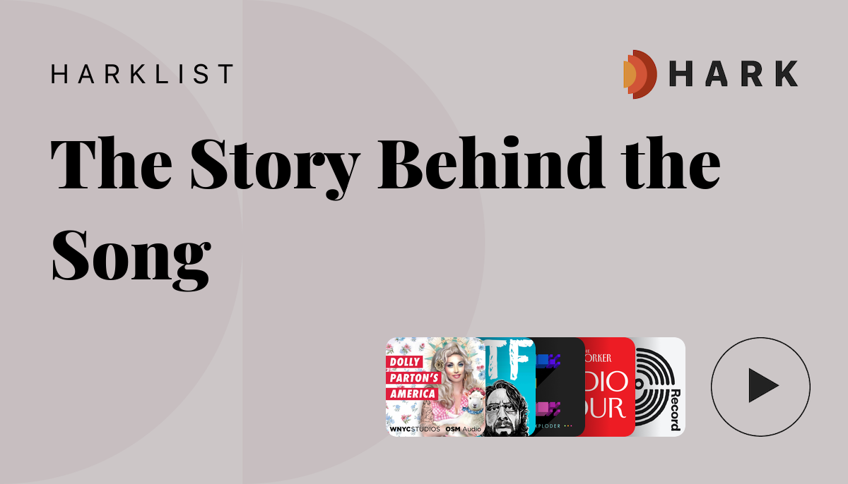 Listen to The Story Behind the Song on Hark