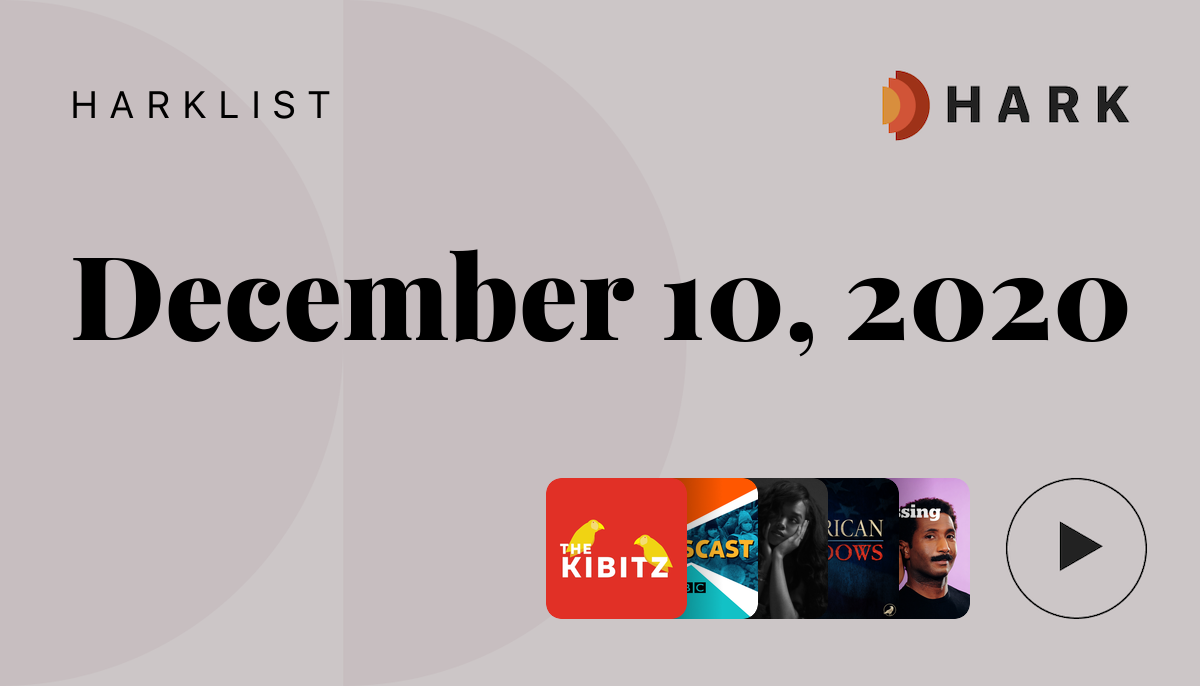 Listen to December 10, 2020 on Hark