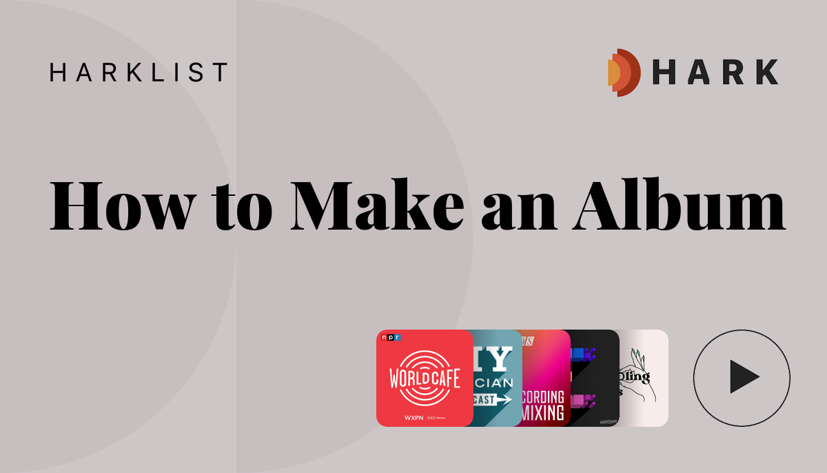 Listen to How To Make An Album on Hark
