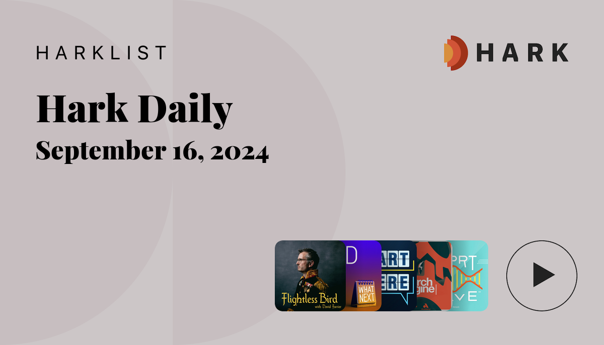 Listen to September 16, 2024 on Hark