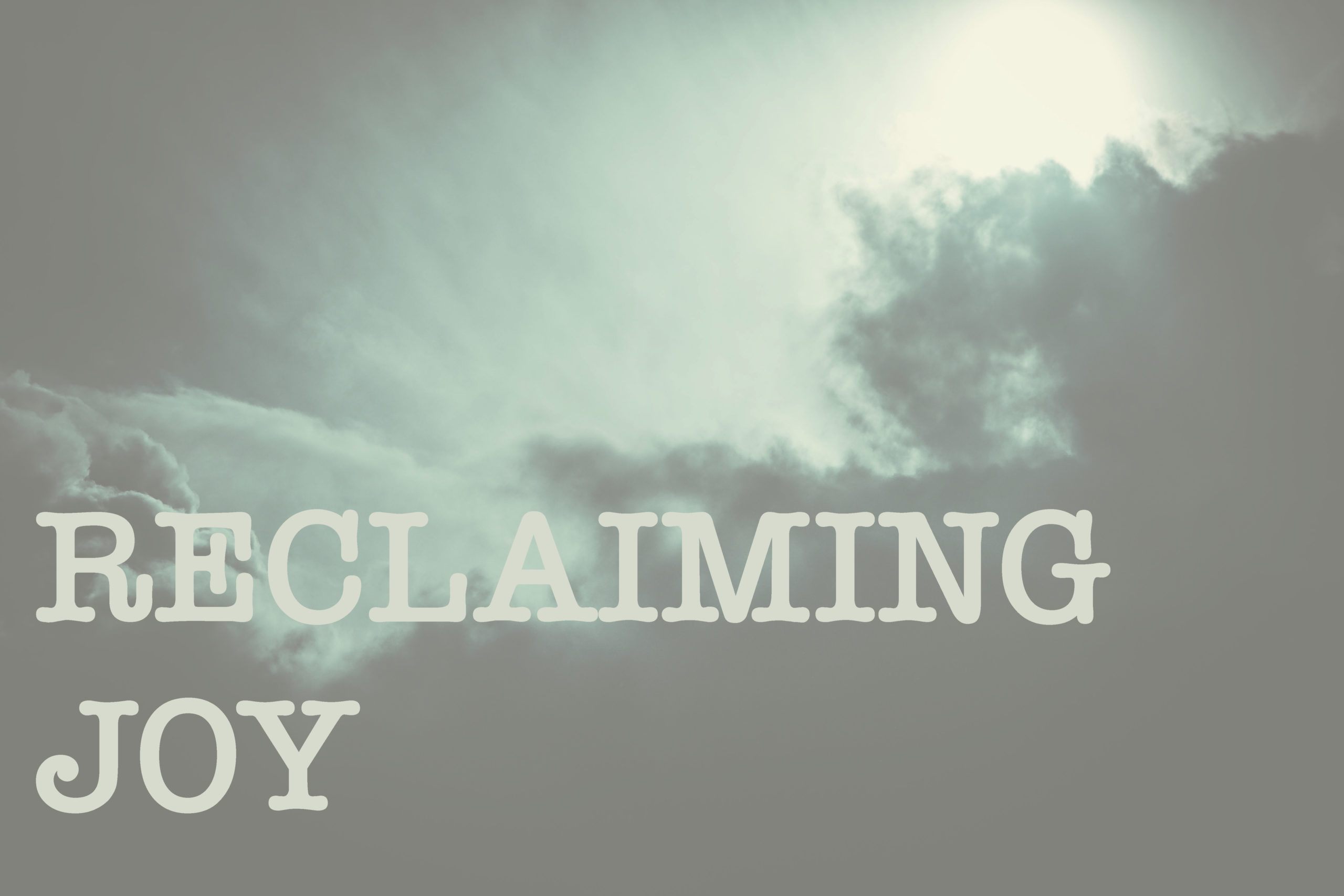 Reclaiming Joy: Finding Joy in the Storm | Higher Ground Church
