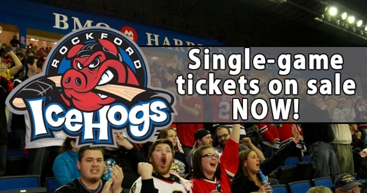 Rockford IceHogs | ICEHOGS SINGLE GAME TICKETS NOW ON SALE