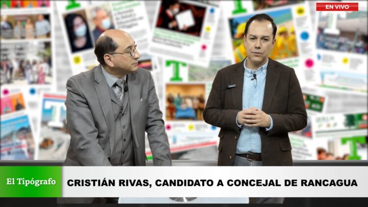 Cristian Rivas: "Rancagua necesita recuperar el orden institucional y ...