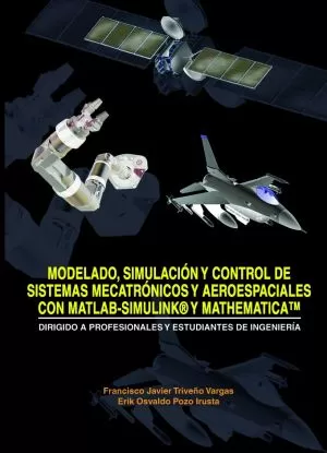 Modelado, simulación y control de sistemas mecatrónicos y aero espaciales con Matlab/Simulink ...