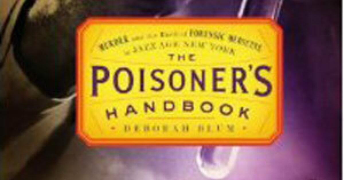 ‘Poisoner’s Handbook’ Shows Forensic Medicine, Workers’ Health Go Hand ...