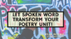 Let Spoken Word Transform Your Poetry Unit - Teach Better