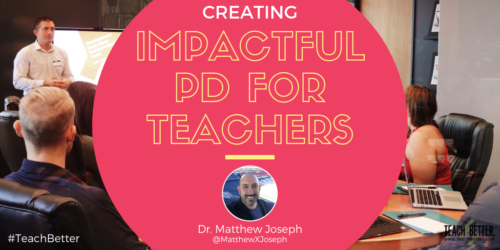 Creating Impactful PD for Teachers - Teach Better
