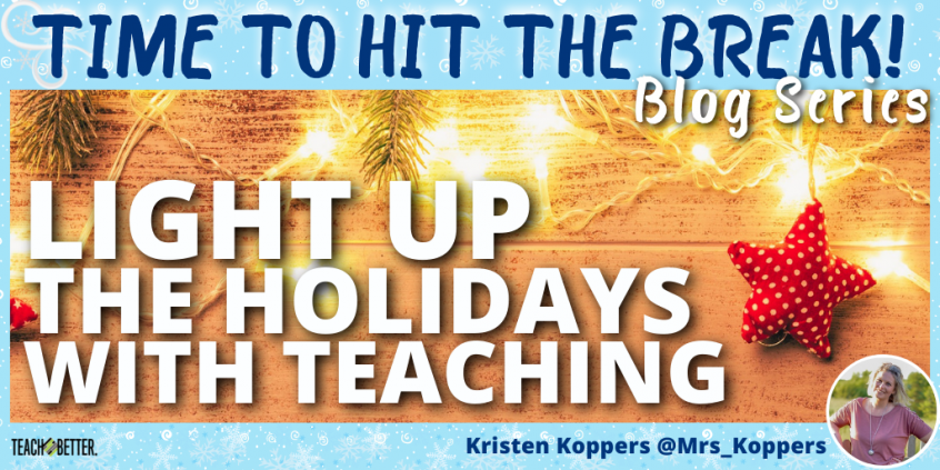 Light Up the Holidays with Teaching - Teach Better