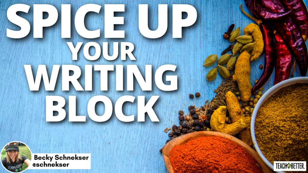 Spice Up Your Writing Block - Teach Better