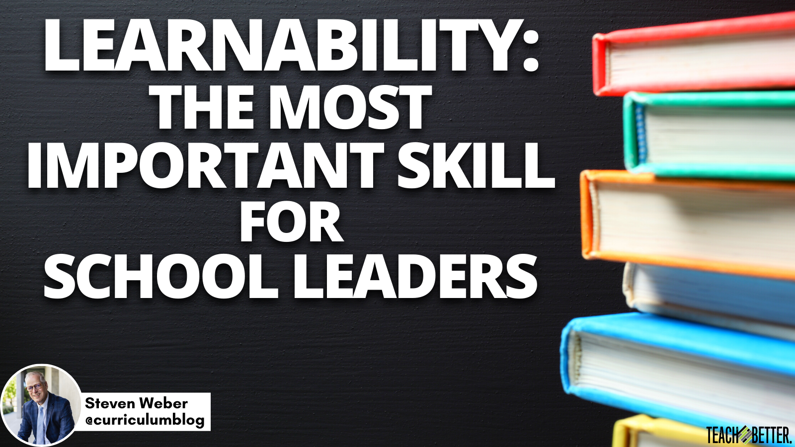 Learnability: The Most Important Skill for School Leaders - Teach Better