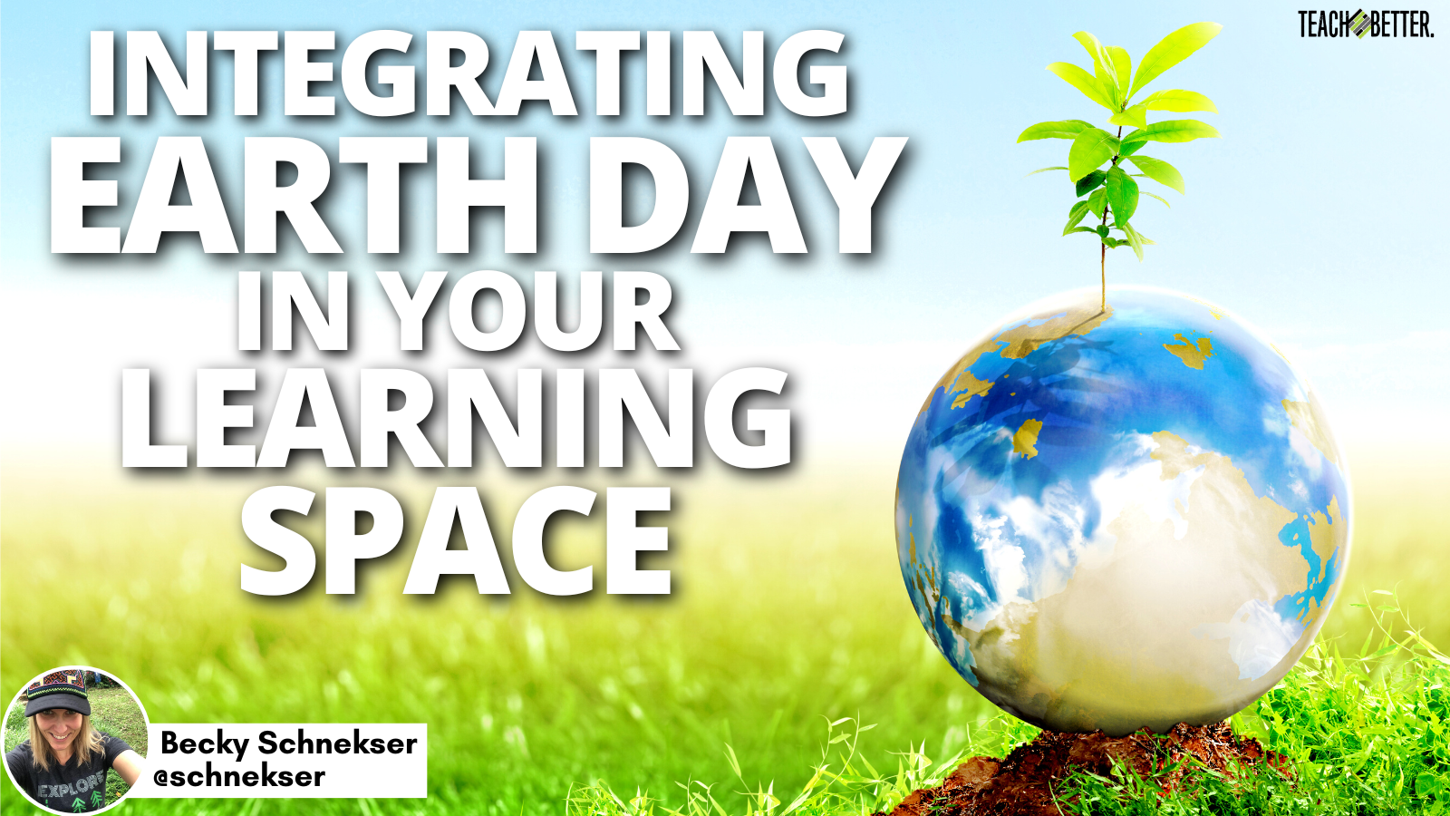 Integrating Earth Day in Your Learning Space - Teach Better