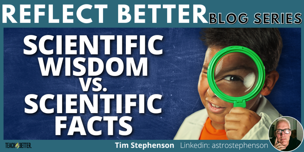 Meaningful Lessons: Scientific Wisdom vs. Scientific Facts - Teach Better