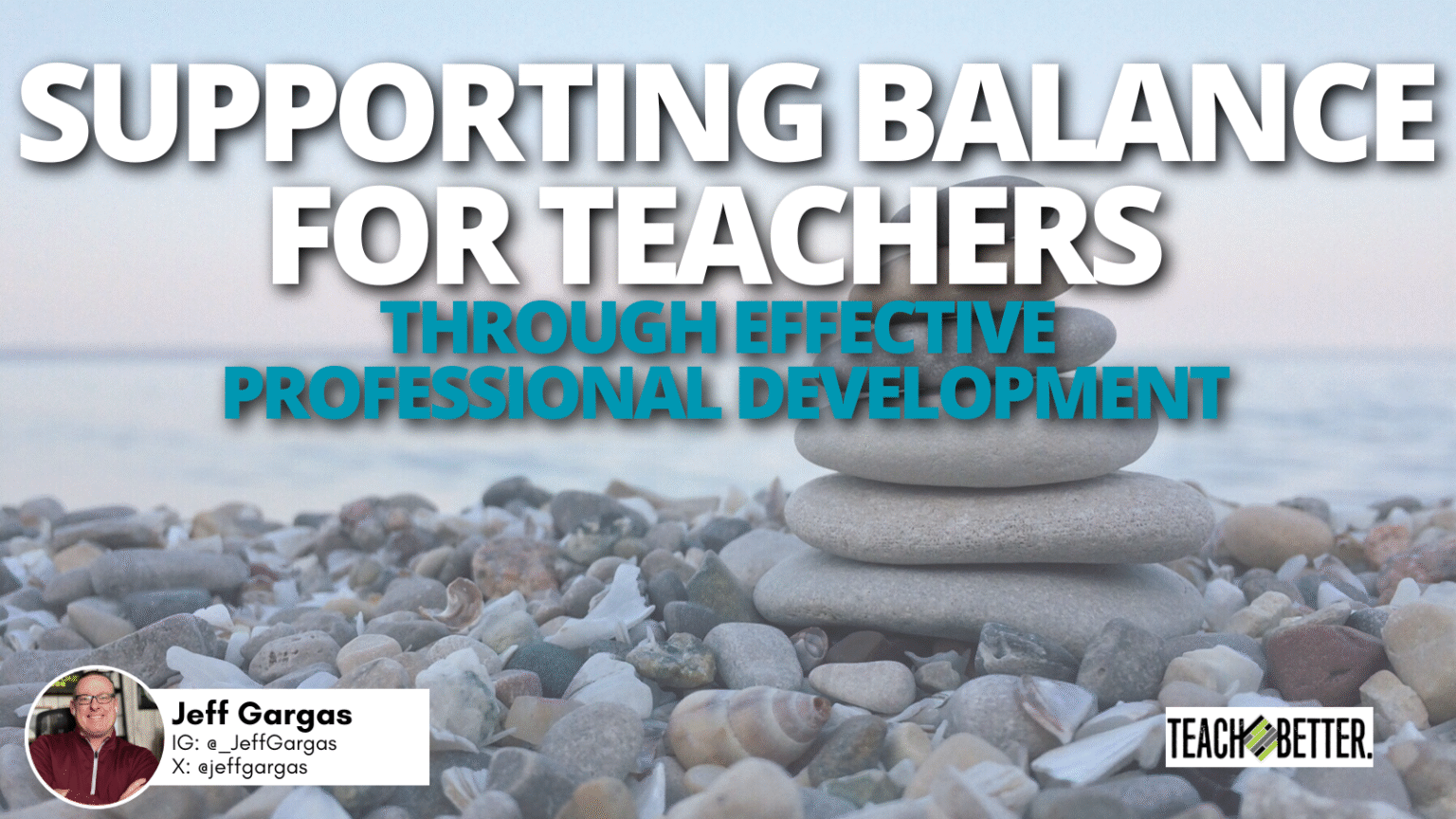 Supporting Balance For Teachers Through Effective Professional ...