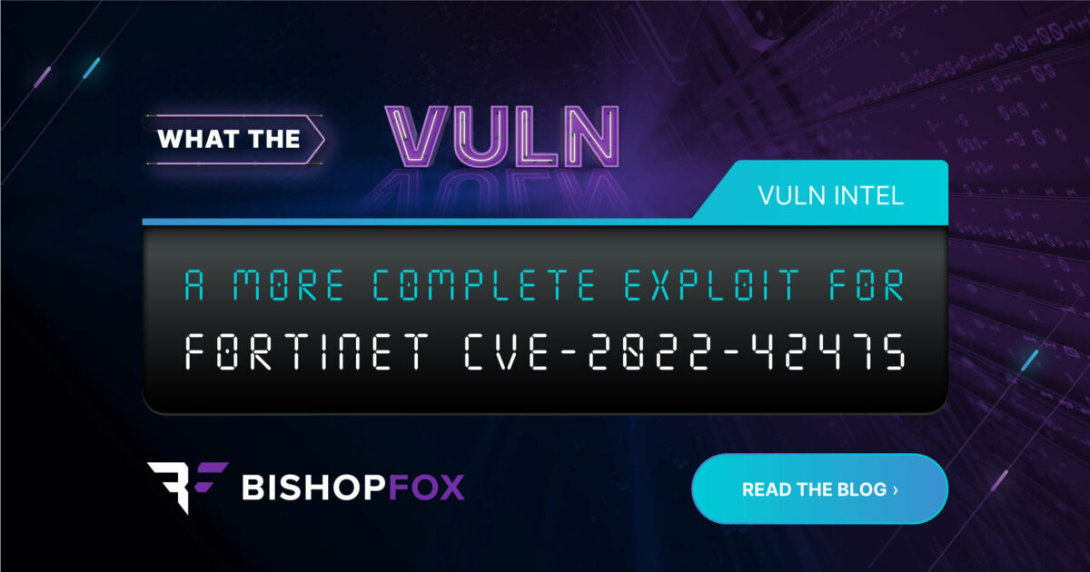 A More Complete Exploit for Fortinet CVE-2022-42475 | Bishop Fox